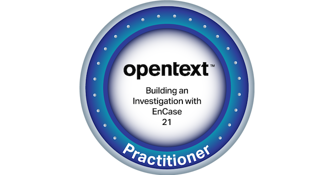 OpenText Course Completion - Building an Investigation with EnCase 2021 - Credly