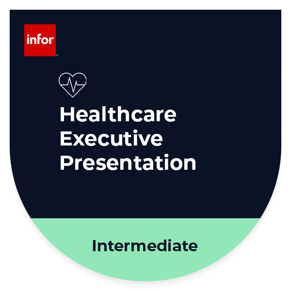 Infor Healthcare Executive Presentation - Intermediate - Credly