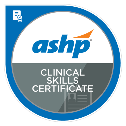 ASHP Clinical Skills International Professional Certificate - Credly