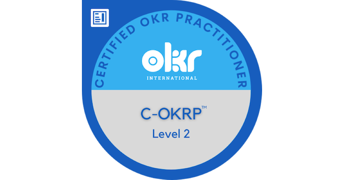 Certified OKR Practitioner (C-OKRP)™ - Level 2 - Credly