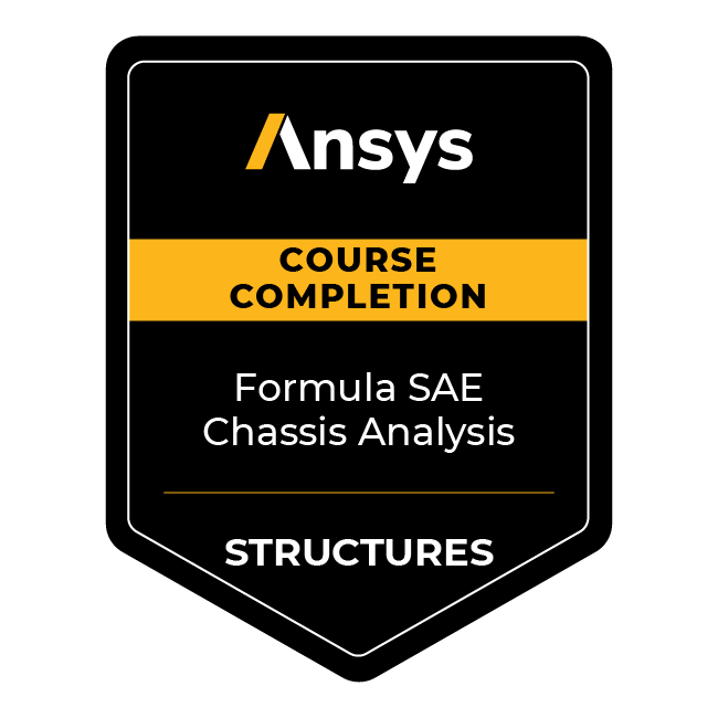 Ansys Course Completion: Formula SAE Chassis Analysis - Credly