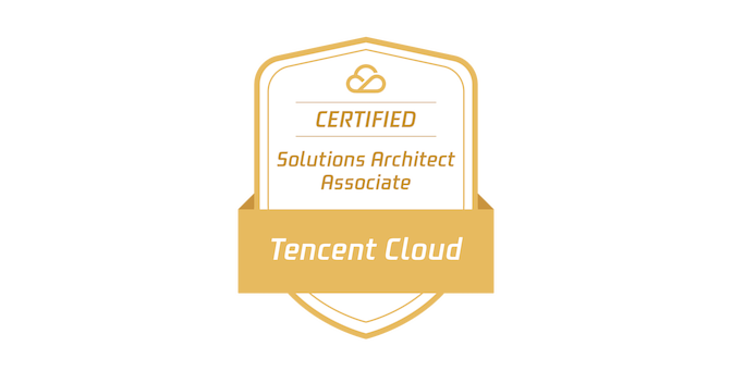 Tencent Cloud Solutions Architect Associate Engineer - Credly