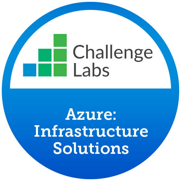 Azure: Infrastructure Solutions [Hands-on Labs] - Credly