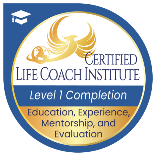 Certified Life Coach Institute: Level 1 - Credly