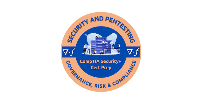 CompTIA Security+ Cert Prep Governance, Risk & Compliance Ready - Credly