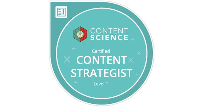 Content Science Certified Content Analyst + Strategist (Level 1) - Credly