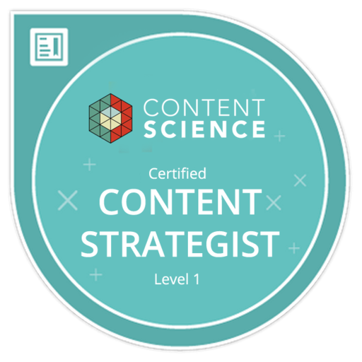 Content Science Certified Content Analyst + Strategist (Level 1) - Credly