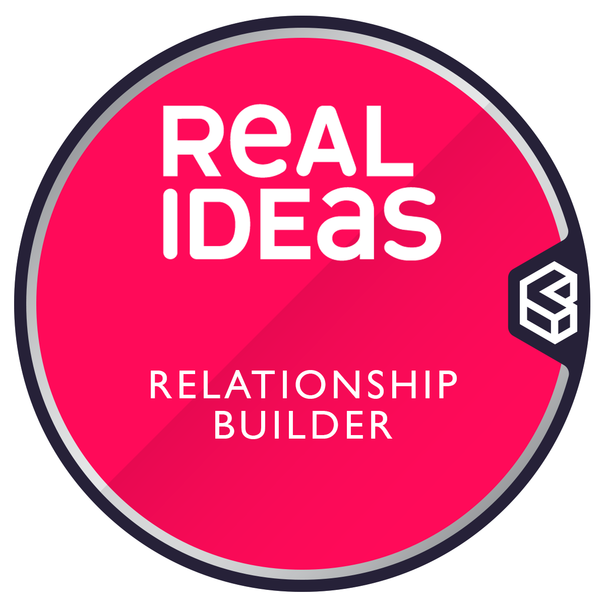 Real Ideas - Relationship Builder - Credly Real Ideas - Relationship Builder - Credly