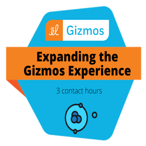 Expanding the Gizmos Experience (3 Hours) - Credly