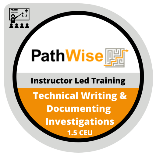 Technical Writing and Documenting Investigations Instructor Led Training - Credly