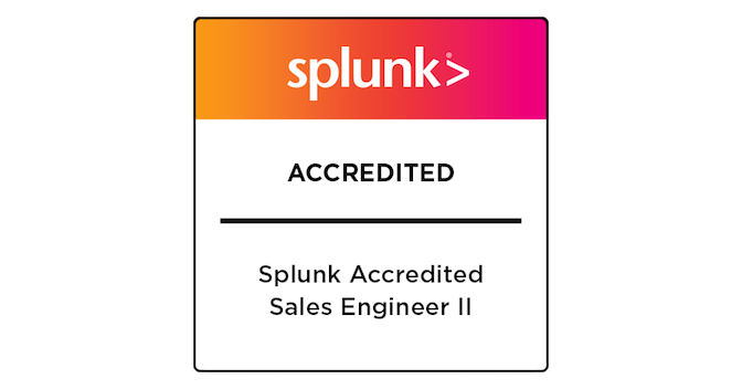 Splunk Accredited Sales Engineer II - Credly