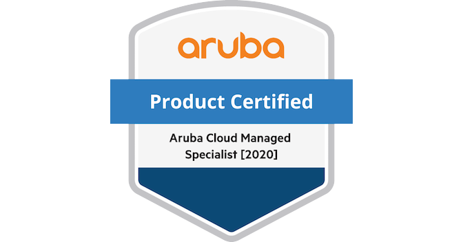 HPE Product Certified - Aruba Cloud Managed Specialist [2020] - Credly