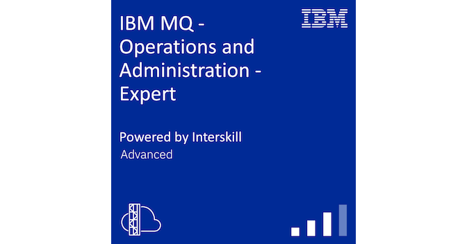 Interskill - IBM MQ - Operations and Administration - Expert - Credly