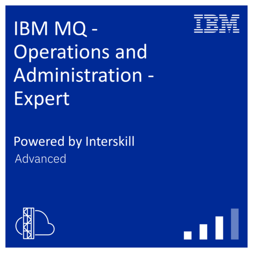 Interskill - IBM MQ - Operations and Administration - Expert - Credly