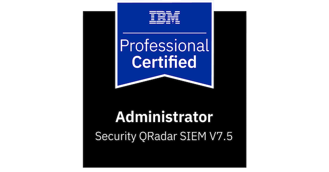 IBM Certified Administrator - Security QRadar SIEM V7.5 - Credly