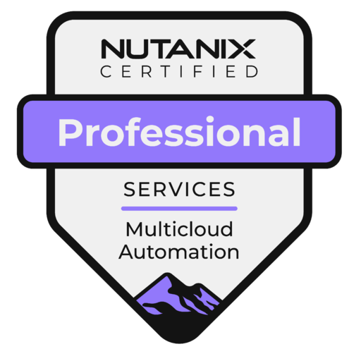 Nutanix Certified Services - Multicloud Automation Professional - Credly