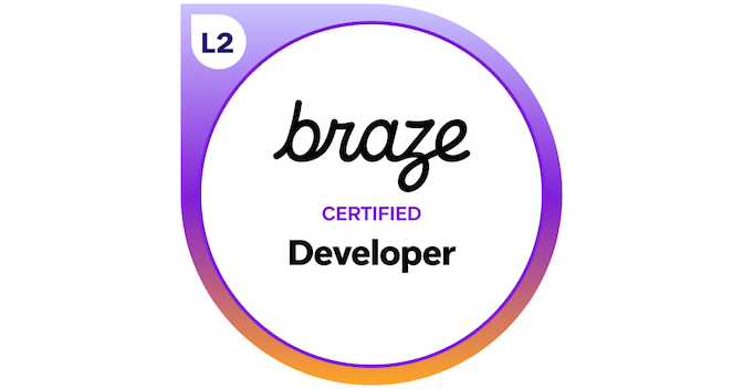 Braze Certified Developer - Credly