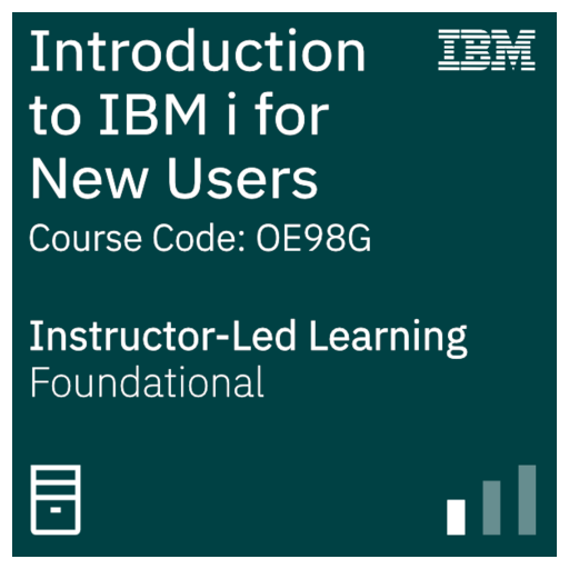 Introduction to IBM i for New Users - Code: OE98G - Credly