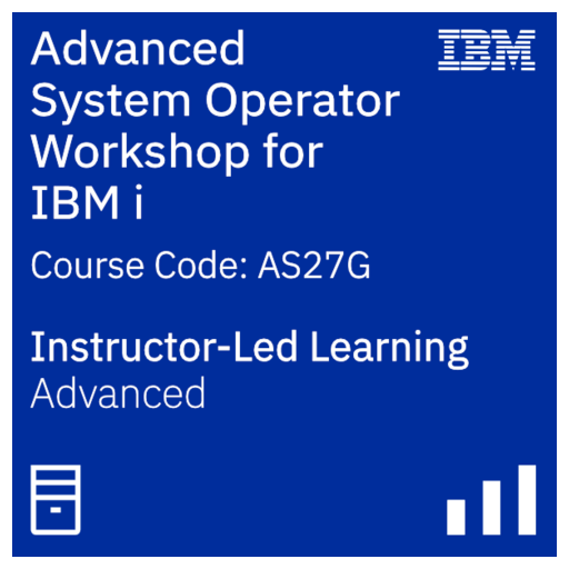 Advanced System Operator Workshop for IBM i - Code: AS27G - Credly