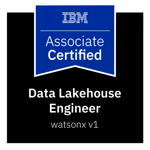 IBM Certified watsonx Data Lakehouse Engineer v1 - Associate - Credly