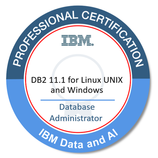 IBM Certified Database Administrator - DB2 11.1 for Linux UNIX and Windows - Credly