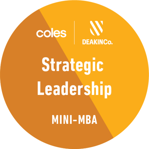 Coles mini-MBA in Strategic Leadership, powered by DeakinCo. - Credly