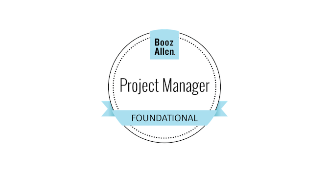 Project Manager at Booz Allen Foundational - Credly
