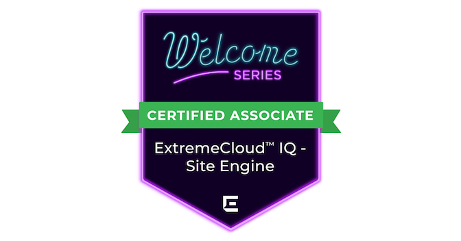 Extreme Certified Associate in ExtremeCloud IQ - Site Engine - Credly