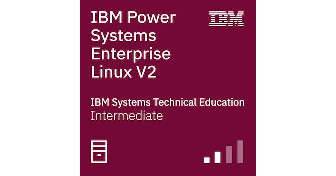 IBM Power Systems Enterprise Linux Technical V2 - Credly
