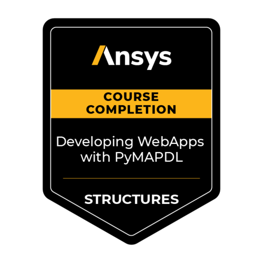 Ansys Course Completion Developing Webapps For Modeling And Simulation Using Pyansys Credly