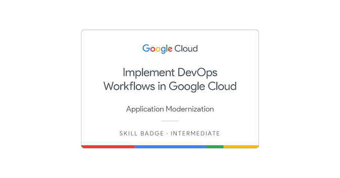 Implement DevOps Workflows in Google Cloud Skill Badge - Credly