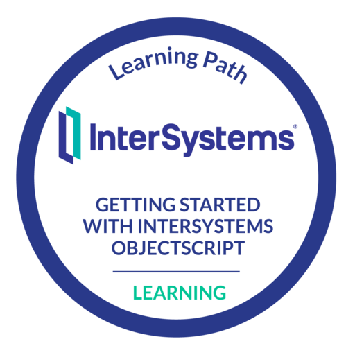 Learning Path: Getting Started with InterSystems ObjectScript - Credly