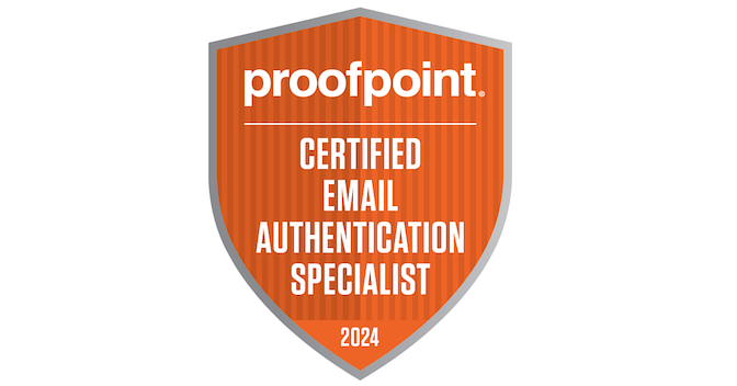 Proofpoint Certified Email Authentication Specialist 2024 - Credly
