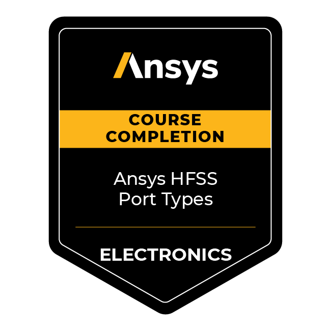 Ansys Course Completion: Ansys HFSS Port Types - Credly