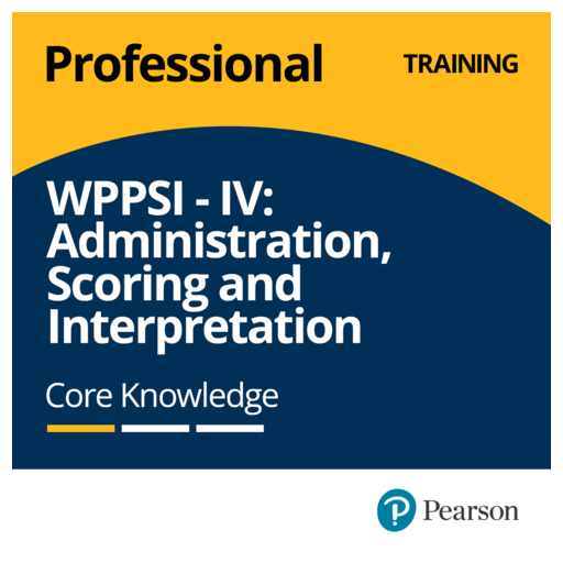 WPPSI IV: Administration, Scoring and Interpretation - Credly