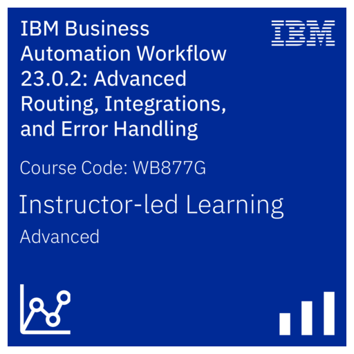 IBM Business Automation Workflow 23.0.2: Advanced Routing, Integrations ...