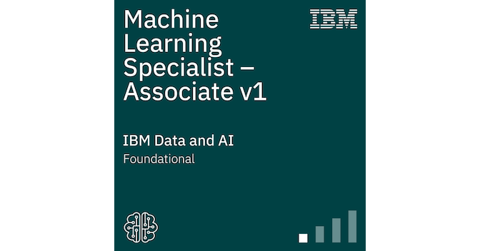 IBM Machine Learning Specialist - Associate - Credly