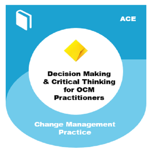 Decision Making & Critical Thinking for OCM Practitioners Learning Achievement - Credly