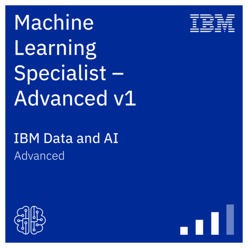 IBM Machine Learning Specialist - Advanced - Credly