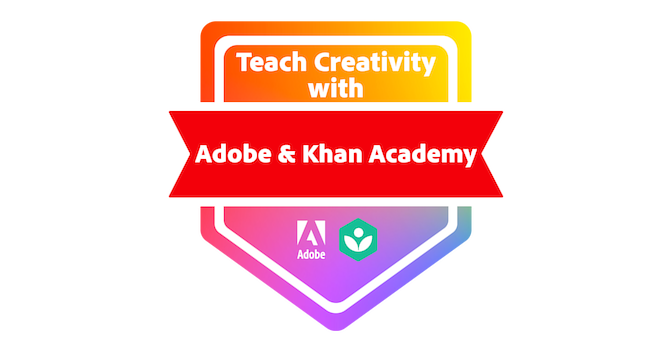 Teach Creativity with Adobe and Khan Academy - Credly
