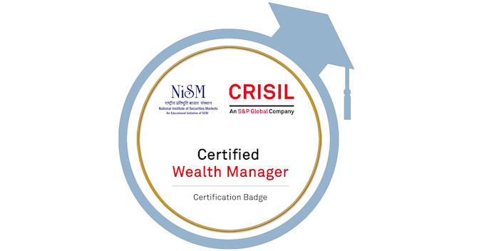 NISM & CRISIL Certified Wealth Manager - Credly