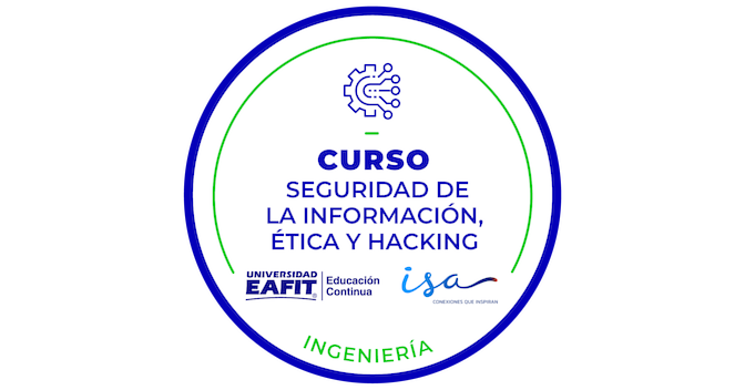 CURSO: SEGURIDAD DE LA INFORMACIÓN, ÉTICA Y HACKING - Credly