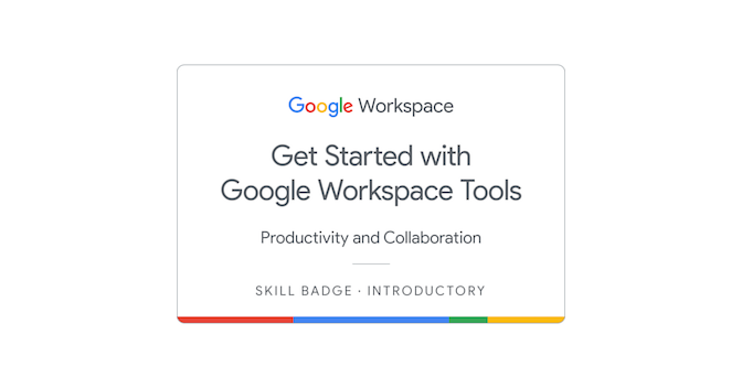 Get Started with Google Workspace Tools Skill Badge - Credly