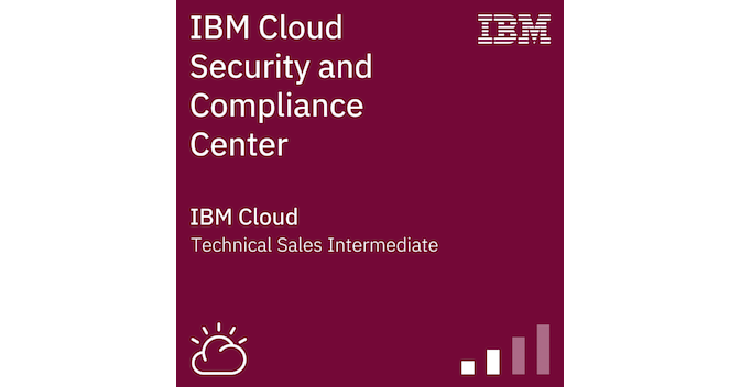 IBM Cloud Security and Compliance Center Technical Sales Intermediate ...