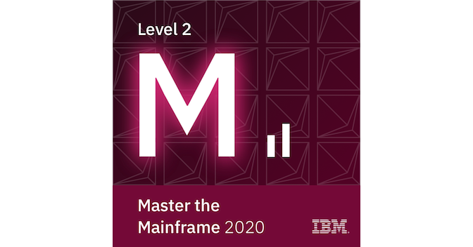 Master the Mainframe 2020 - Level 2 - Credly