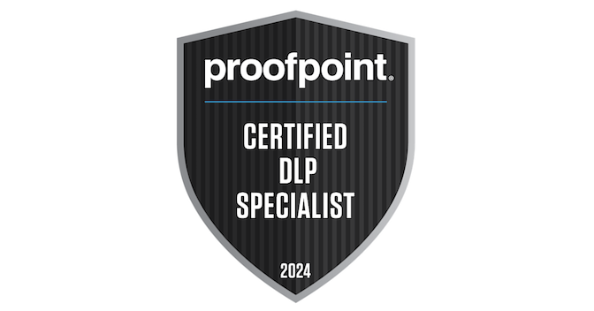 Proofpoint Certified DLP Specialist 2024 - Credly