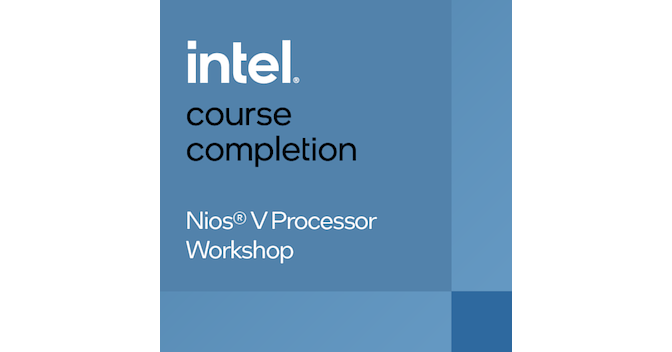 Nios® V Processor Workshop Course Completion - Credly