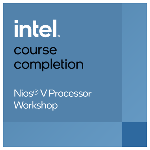 Nios® V Processor Workshop Course Completion - Credly