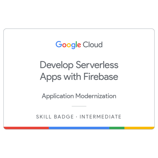 Develop Serverless Apps with Firebase Skill Badge - Credly Develop Serverless Apps with Firebase Skill Badge - Credly