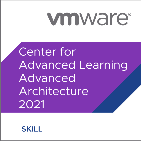 VMware Center for Advanced Learning Advanced Architecture 2021 - Credly